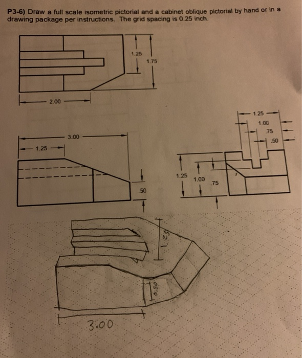 Solved P3-6) Draw a full scale isometric pictorial and a | Chegg.com