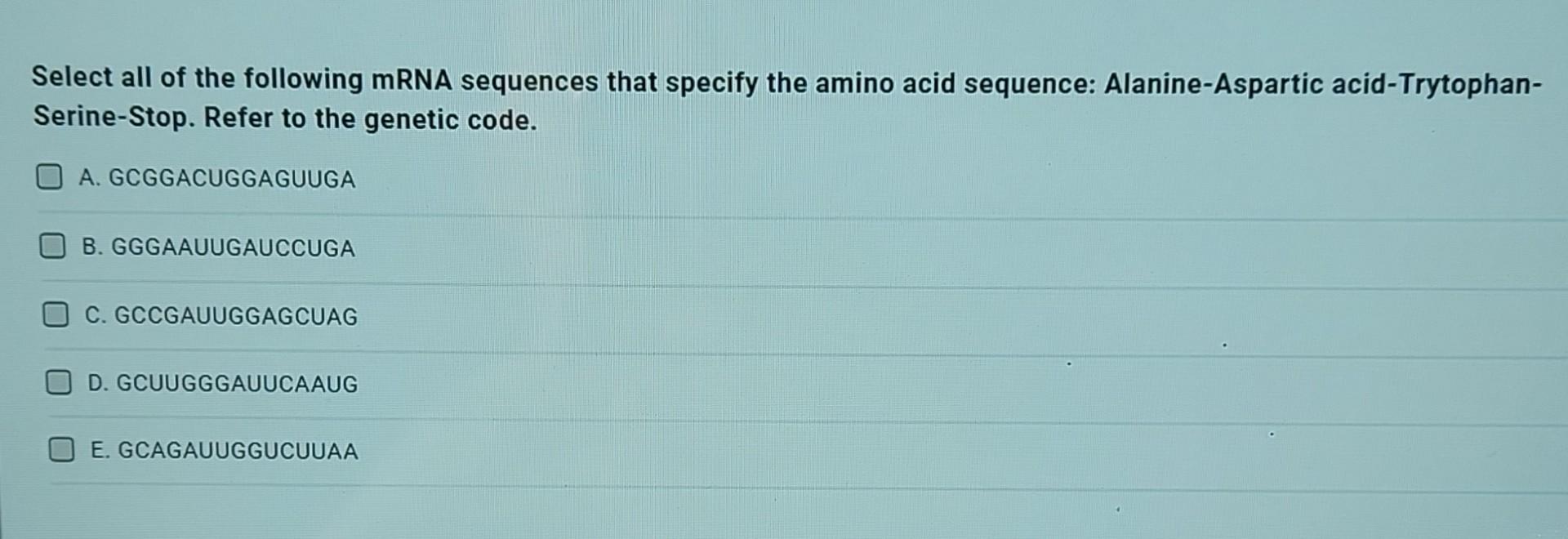 Solved Select all of the following mRNA sequences that | Chegg.com