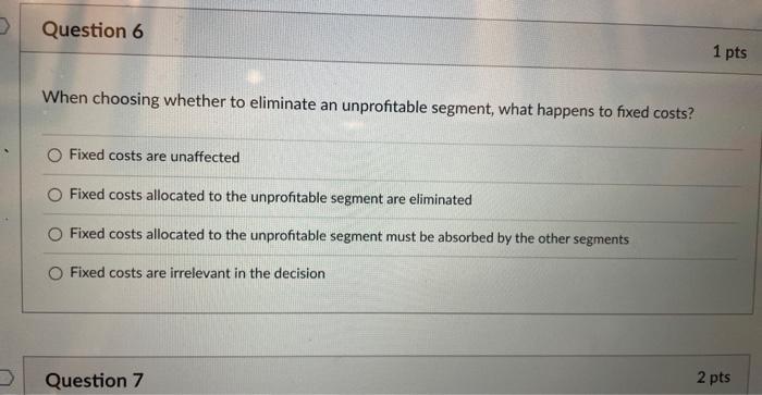 Solved When choosing whether to eliminate an unprofitable | Chegg.com