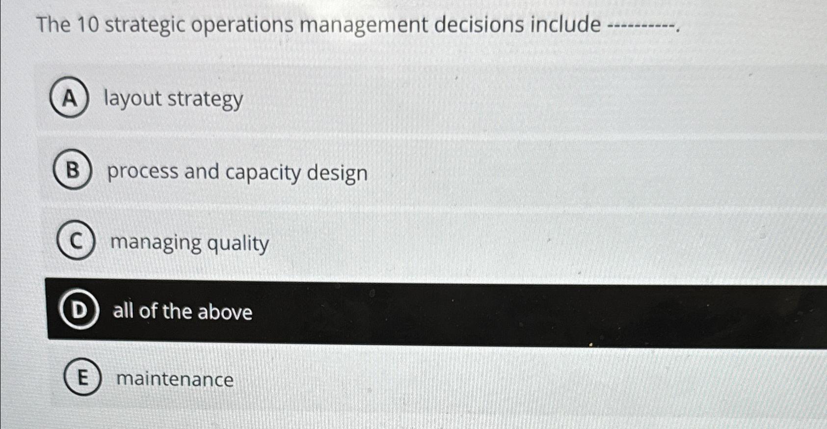 Solved The 10 ﻿strategic operations management decisions | Chegg.com