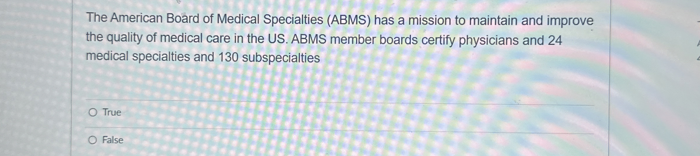 Solved The American Board of Medical Specialties (ABMS) ﻿has | Chegg.com
