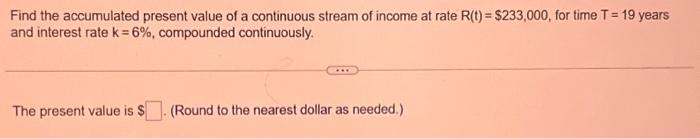 Solved Find the accumulated present value of a continuous | Chegg.com