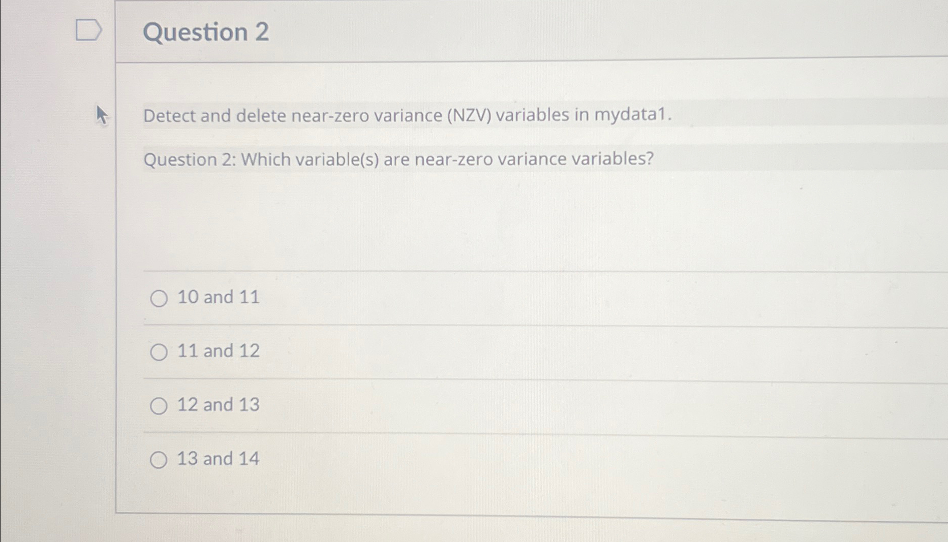 Solved Question 2Detect and delete near-zero variance (NZV) | Chegg.com