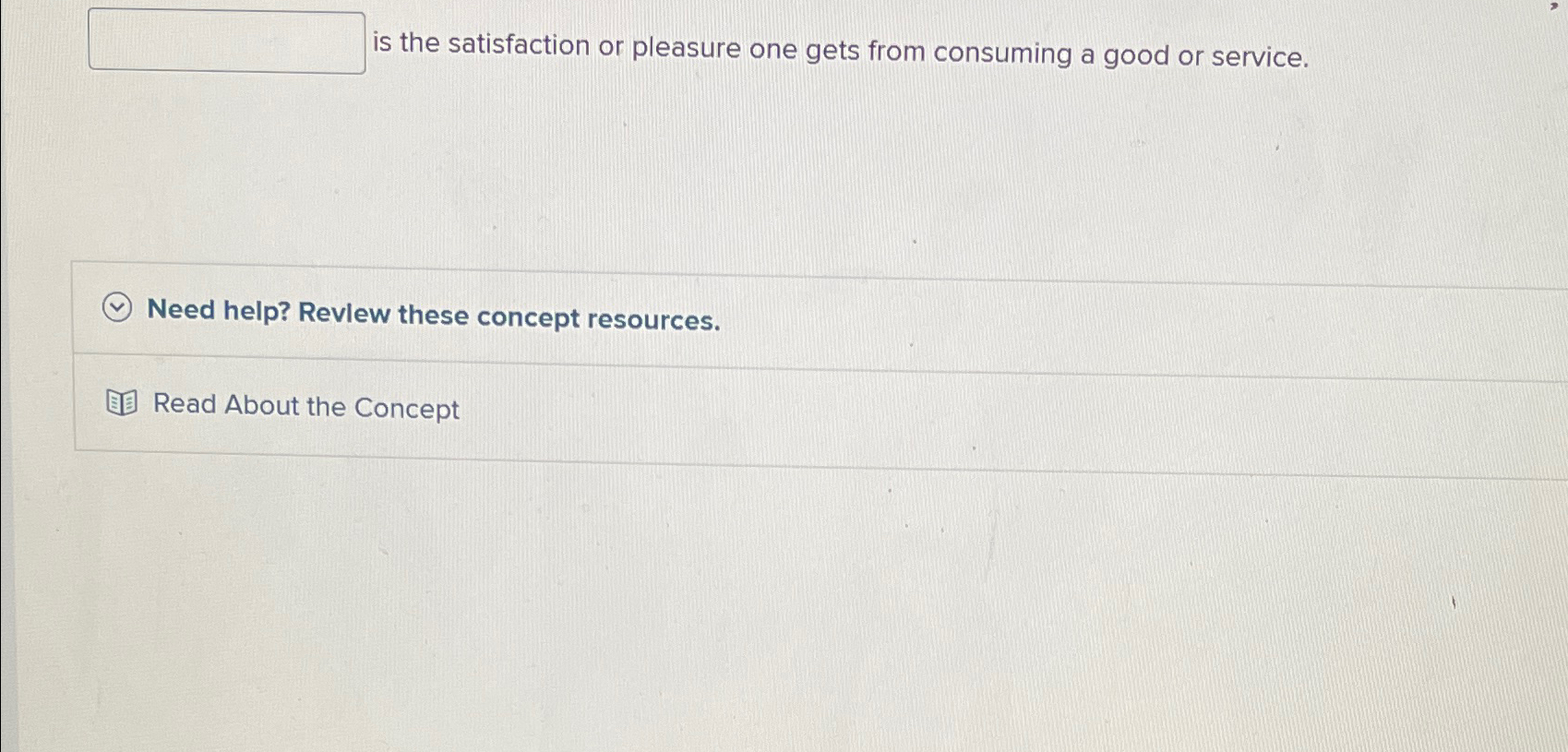 Solved is the satisfaction or pleasure one gets from | Chegg.com