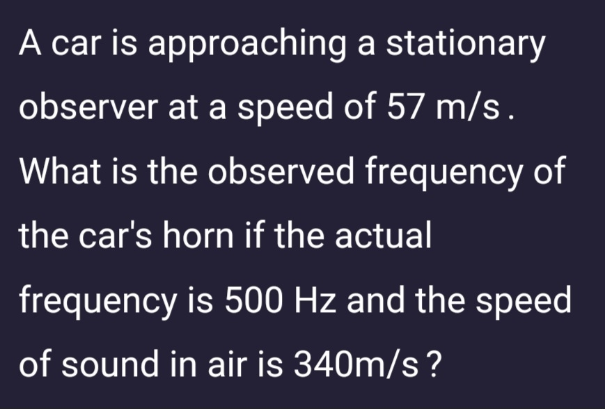Solved A car is approaching a stationary observer at a speed | Chegg.com