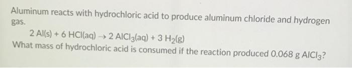 Solved Aluminum reacts with hydrochloric acid to produce | Chegg.com