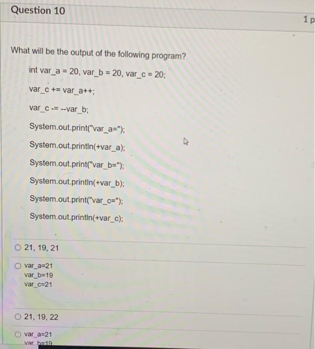 Solved Question 9 1 pts What will be the output of the | Chegg.com