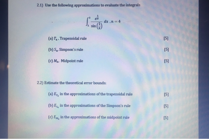 Solved 2.1) Use the following approximations to evaluate the | Chegg.com