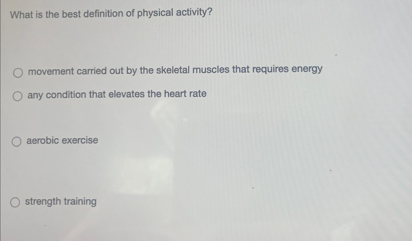 Solved What is the best definition of physical | Chegg.com