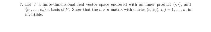 Solved 7. Let V a finite-dimensional real vector space | Chegg.com