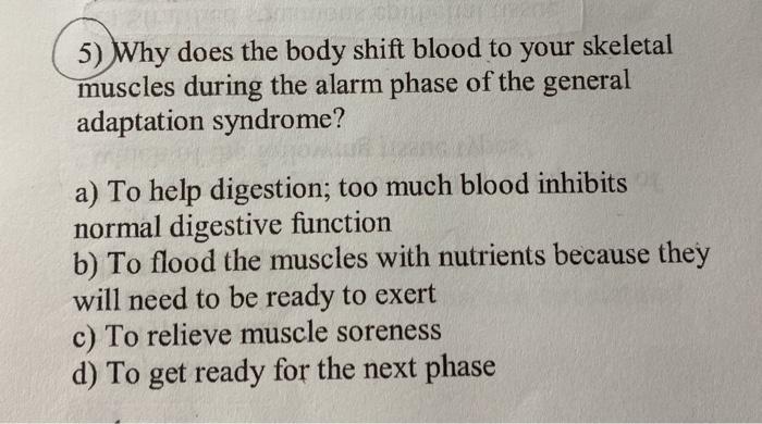 Solved 5) Why does the body shift blood to your skeletal | Chegg.com