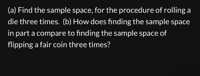 Solved (a) Find the sample space, for the procedure of | Chegg.com