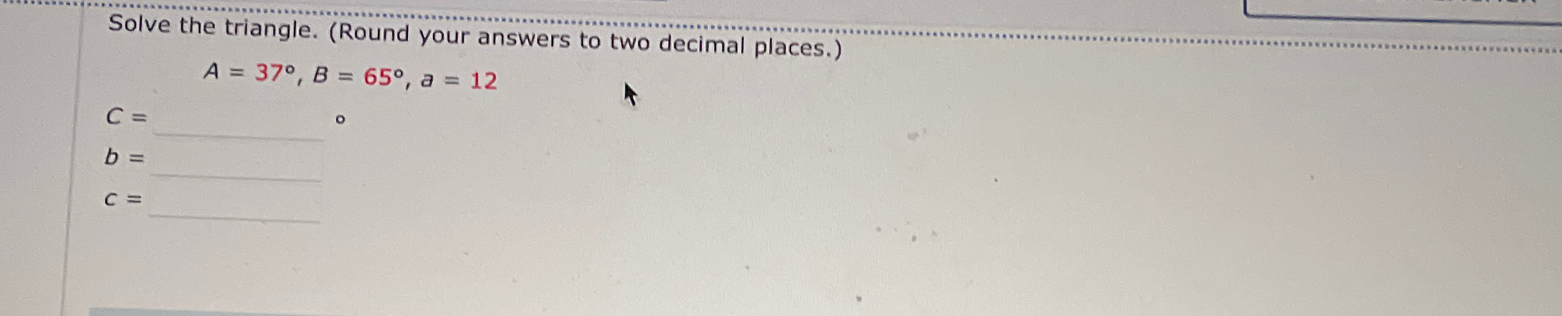 Solved Solve the triangle. (Round your answers to two | Chegg.com