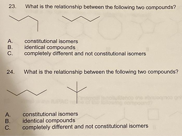 Solved 23. A. constitutional isomers identical compounds B. | Chegg.com