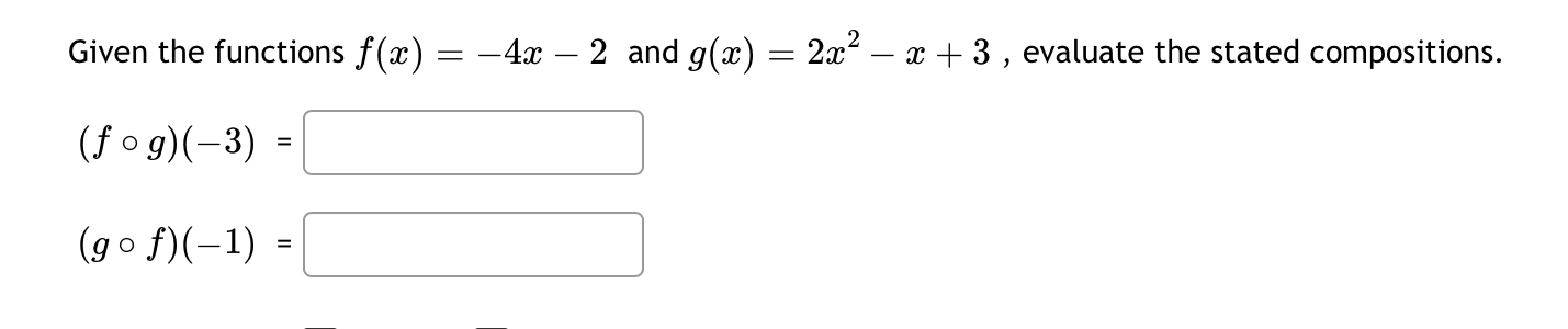 Solved Given the functions f(x)=-4x-2 ﻿and g(x)=2x2-x+3, | Chegg.com