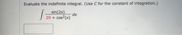 Solved Evaluate the indefinite integral. (Use C for the | Chegg.com