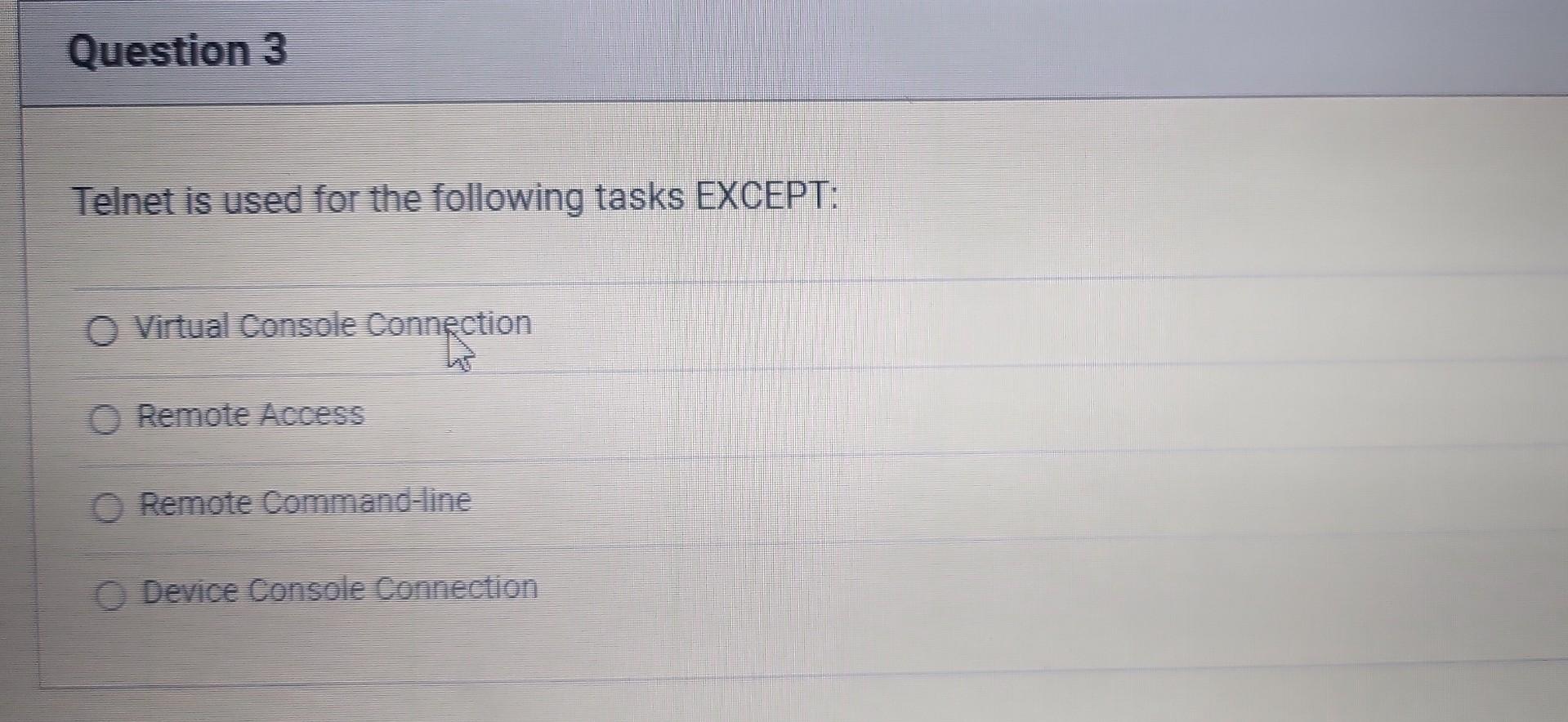 Solved Telnet is used for the following tasks EXCEPT: | Chegg.com