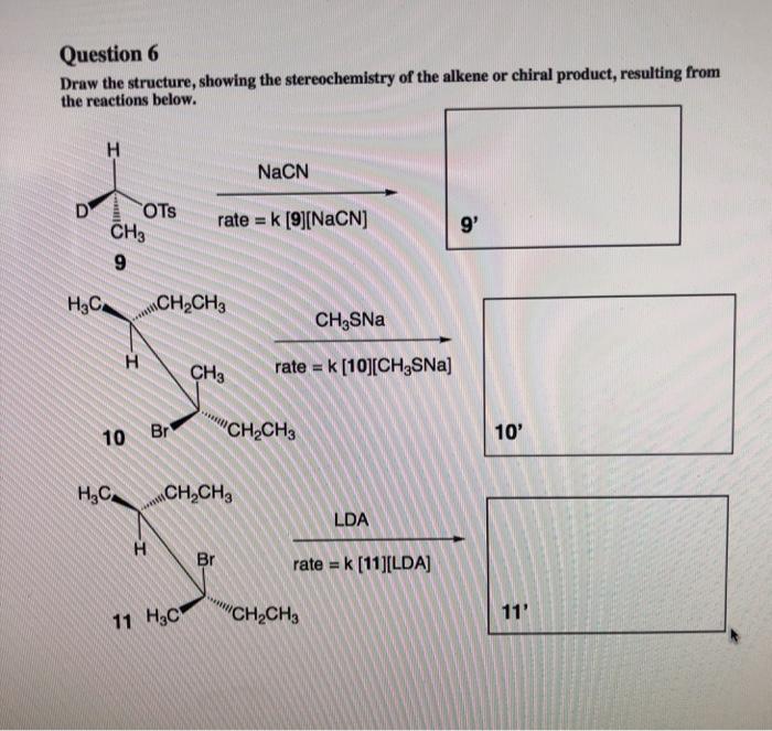 Solved Question 6 Draw the structure, showing the | Chegg.com