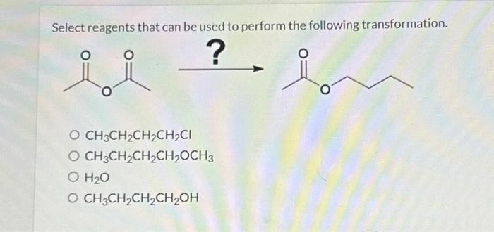 Solved Select reagents that can be used to perform the | Chegg.com