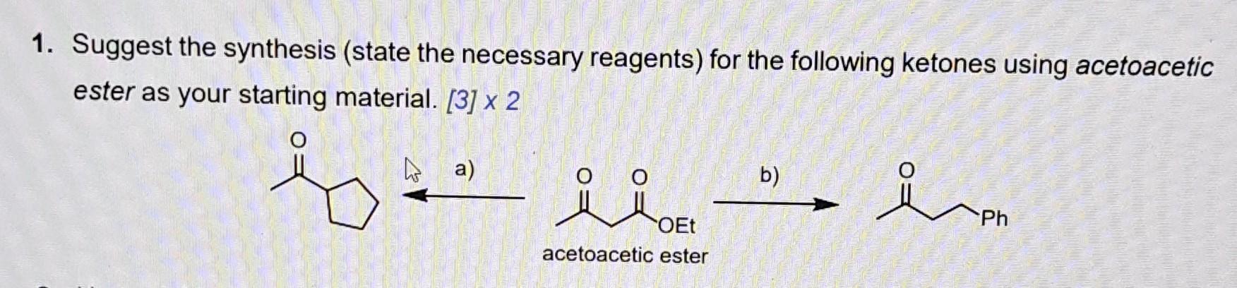 Solved 1. Suggest the synthesis (state the necessary | Chegg.com