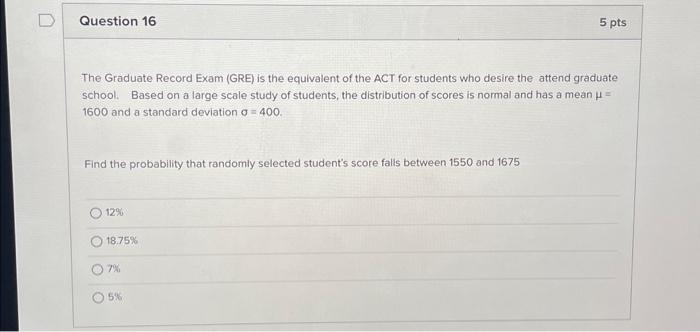 Solved The Graduate Record Exam (GRE) is the equivalent of | Chegg.com