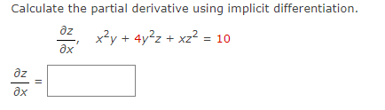 Solved Calculate the partial derivative using implicit | Chegg.com