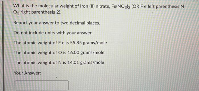 Solved What is the molecular weight of Iron (II) nitrate, | Chegg.com