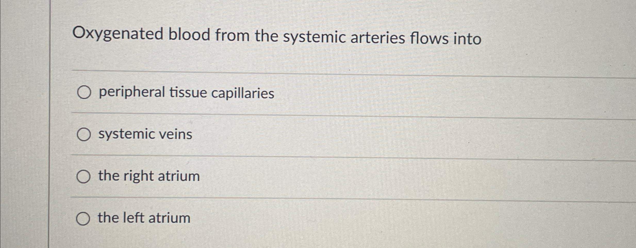 Solved Oxygenated blood from the systemic arteries flows | Chegg.com