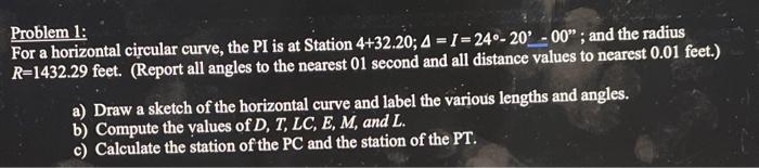 Solved Problem 1: For a horizontal circular curve, the PI is | Chegg.com