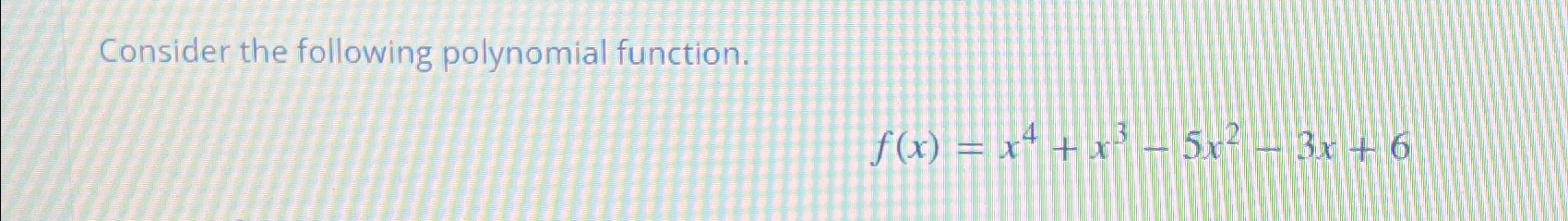 Solved Consider the following polynomial | Chegg.com