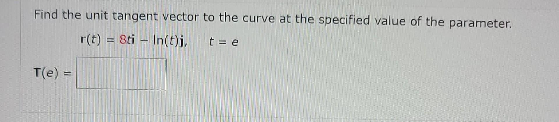 Solved Find the unit tangent vector to the curve at the | Chegg.com