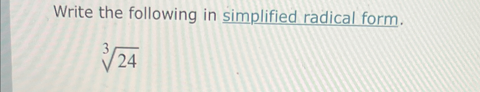 Solved Write the following in simplified radical | Chegg.com