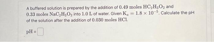 A buffered solution is prepared by the addition of | Chegg.com