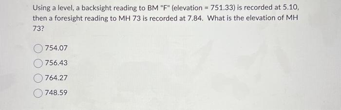 Solved Using a level, a backsight reading to BM " F′′ | Chegg.com