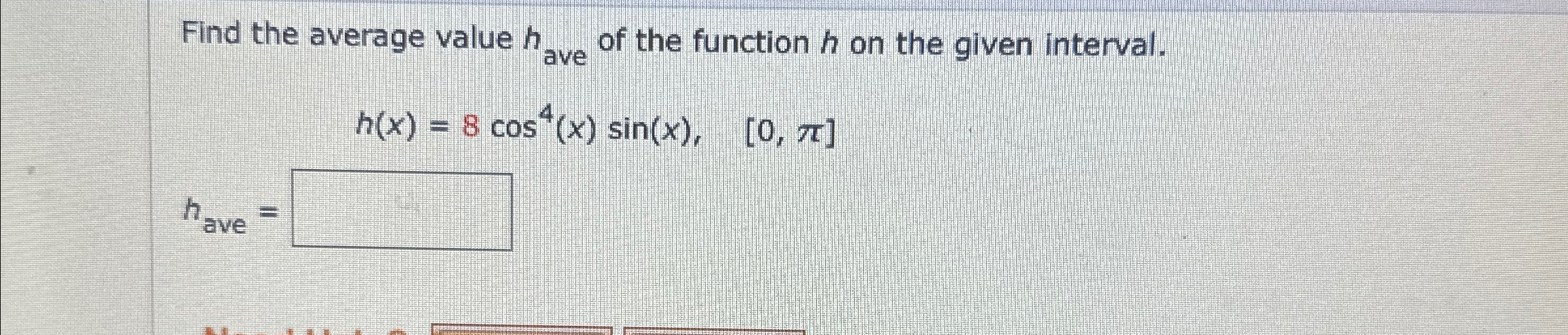 Solved Find the average value have ﻿of the function h ﻿on | Chegg.com