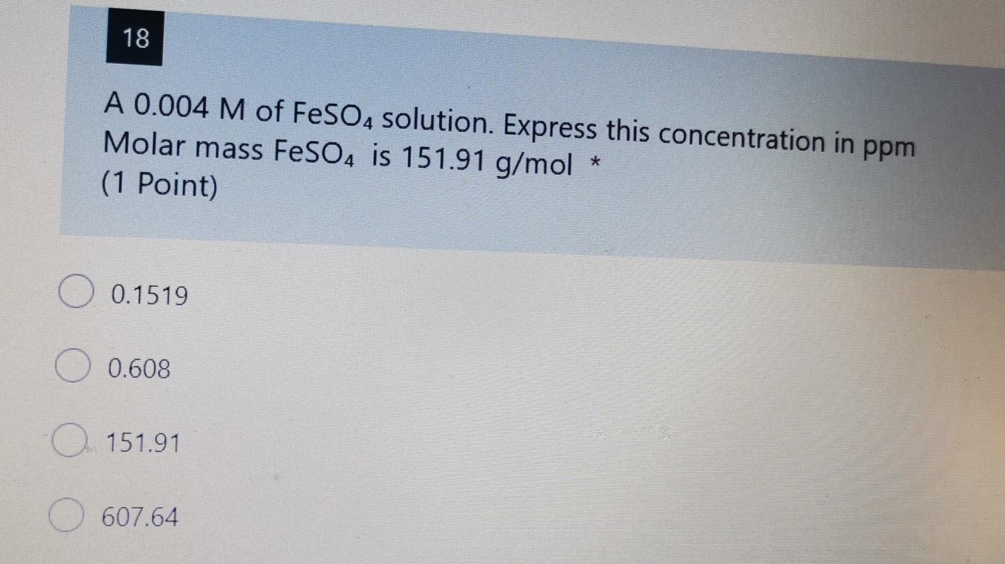 Solved 18 A 0.004 M of FeSO4 solution. Express this | Chegg.com