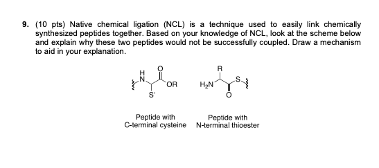 Solved (10 ﻿pts) ﻿Native chemical ligation (NCL) ﻿is a | Chegg.com