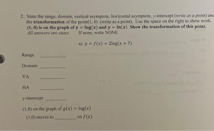 Solved 2. State the range, domain, vertical asymptote, | Chegg.com