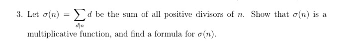 Solved 3. Let on) d be the sum of all positive divisors of | Chegg.com