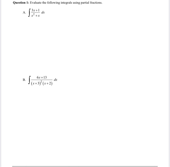 Solved Question 1: Evaluate the following integrals using | Chegg.com
