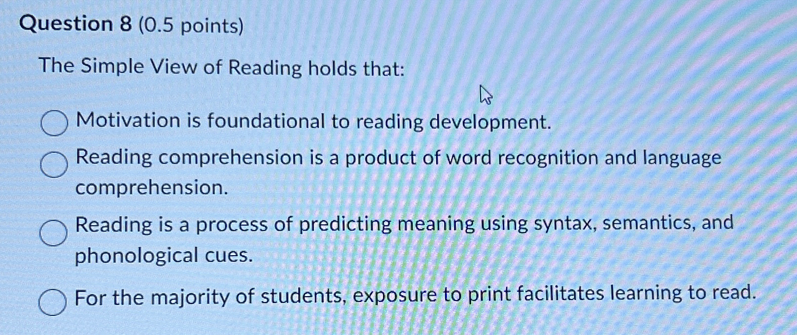 Solved Question 8 ( 0.5 ﻿points)The Simple View of Reading | Chegg.com