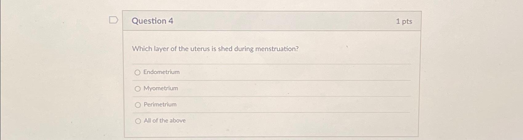 Solved Question 41 ﻿ptsWhich layer of the uterus is shed | Chegg.com