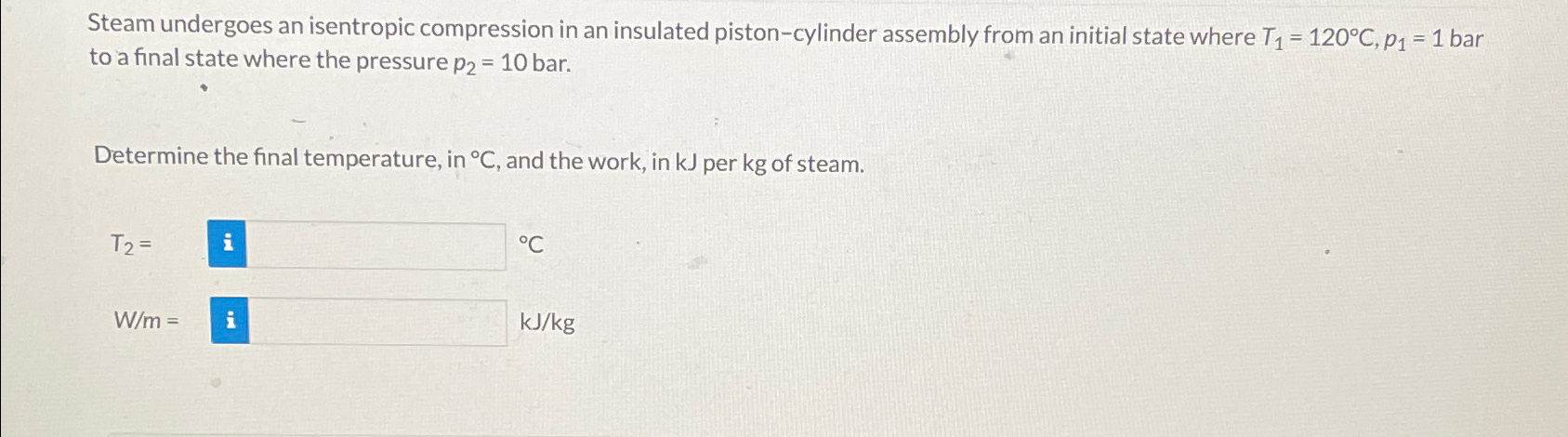 Solved Steam undergoes an isentropic compression in an | Chegg.com