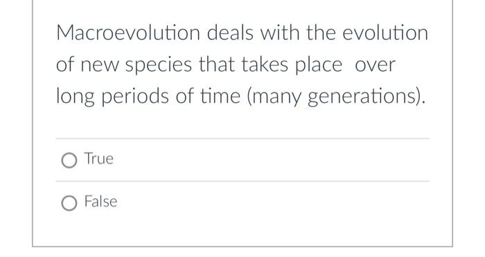 Solved Macroevolution deals with the evolution of new | Chegg.com