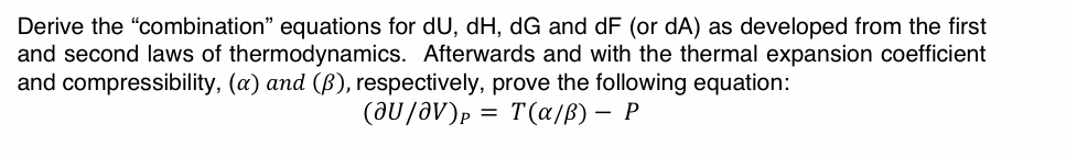 Solved Derive the "combination" equations for dU,dH,dG ﻿and | Chegg.com