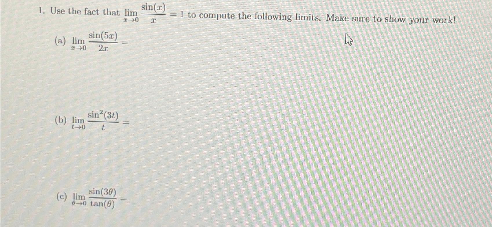 Solved Use the fact that limx→0sin(x)x=1 ﻿to compute the | Chegg.com