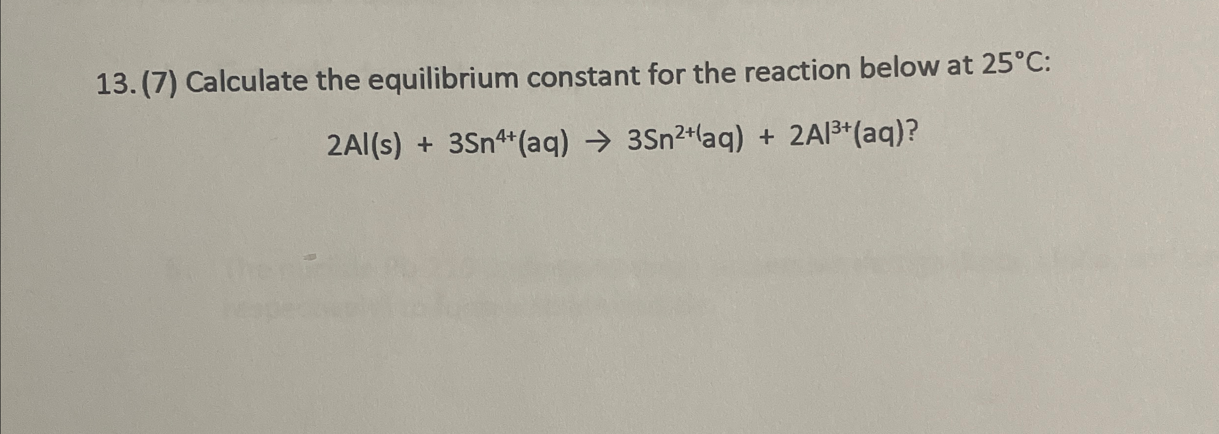 Solved (7) ﻿Calculate the equilibrium constant for the | Chegg.com