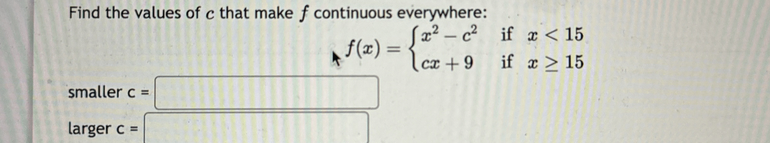 Solved Find the values of c ﻿that make f ﻿continuous | Chegg.com