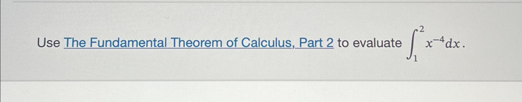 Solved Use The Fundamental Theorem of Calculus, Part 2 ﻿to | Chegg.com