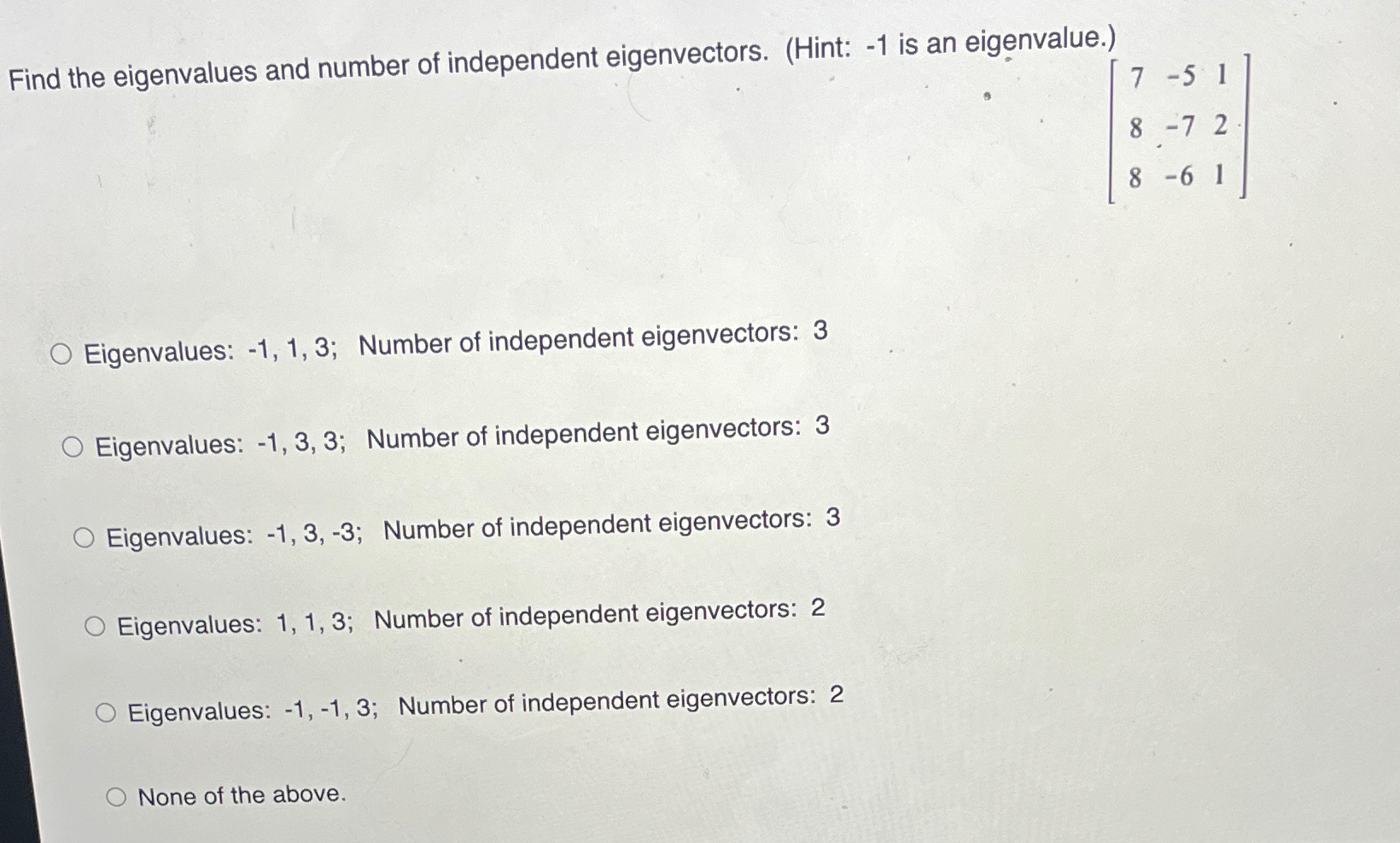 Solved Find the eigenvalues and number of independent | Chegg.com